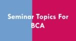 Seminar Topics for BCA 2023 - BestSeminarTopics