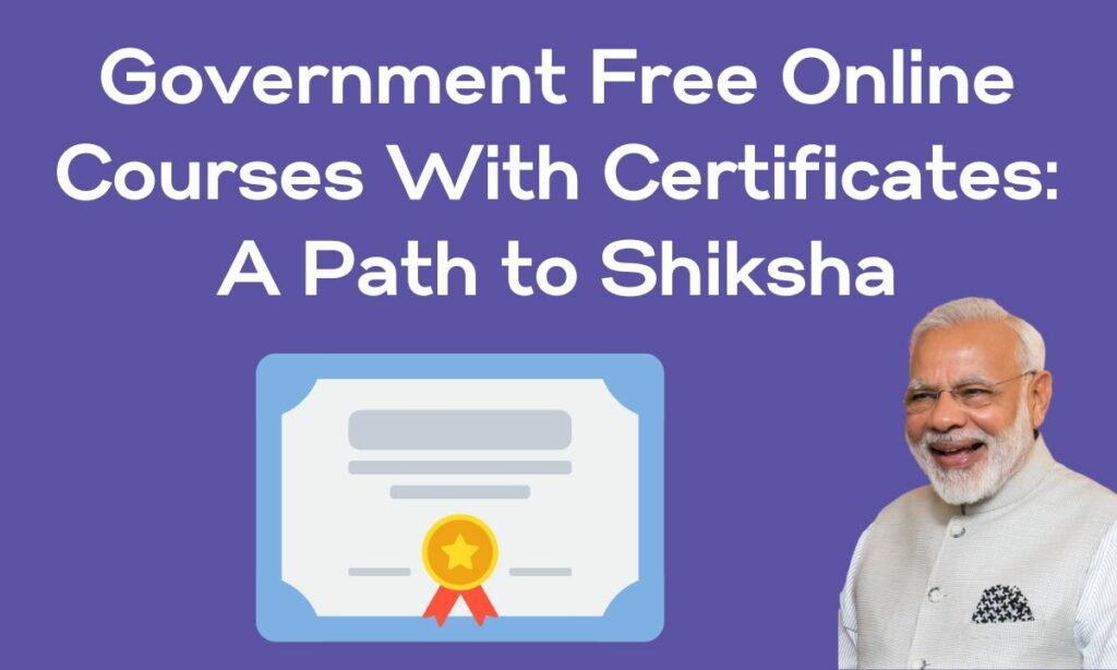 Government Free Online Courses With Certificates A Path To Shiksha